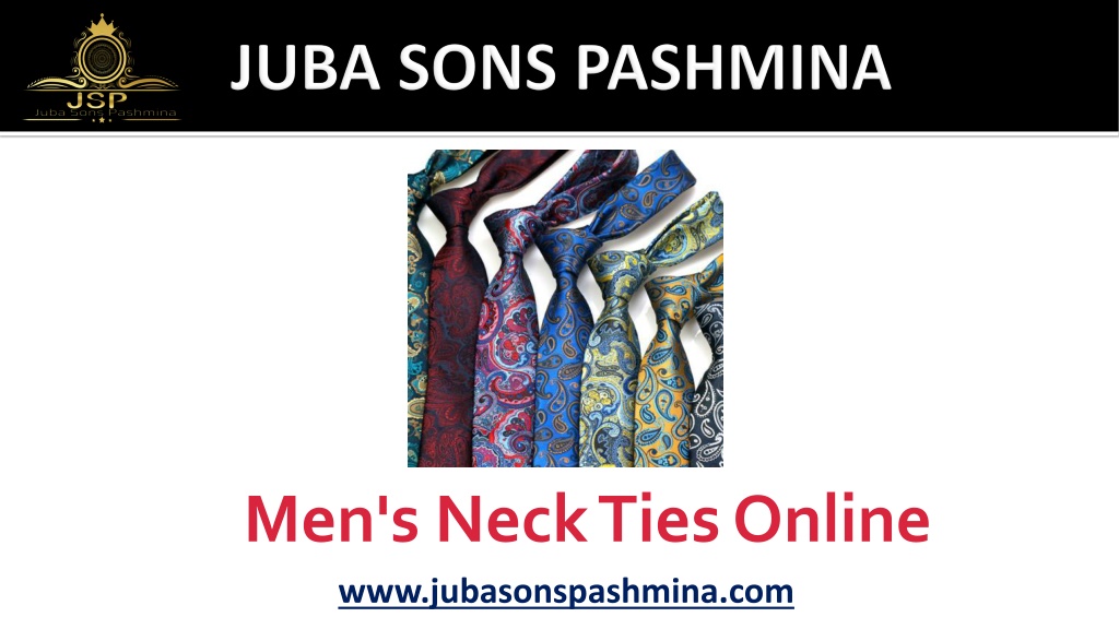 PPT - Men's Neck Ties Online – Juba Sons Pashmina PowerPoint ...