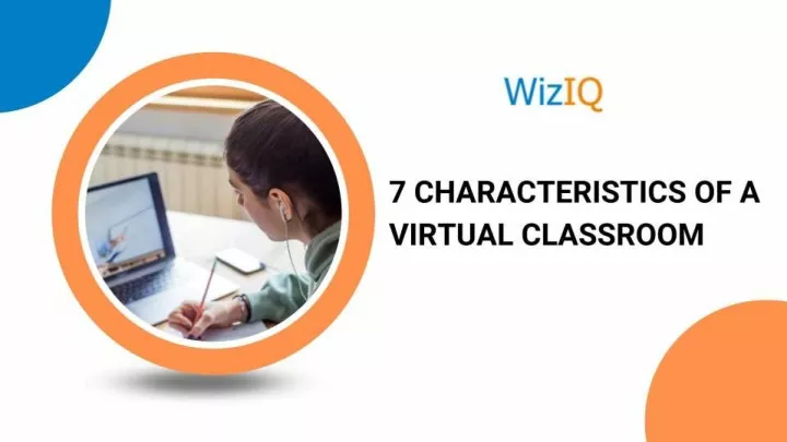 PPT - 7 Characteristics Of A Virtual Classroom PowerPoint Presentation ...