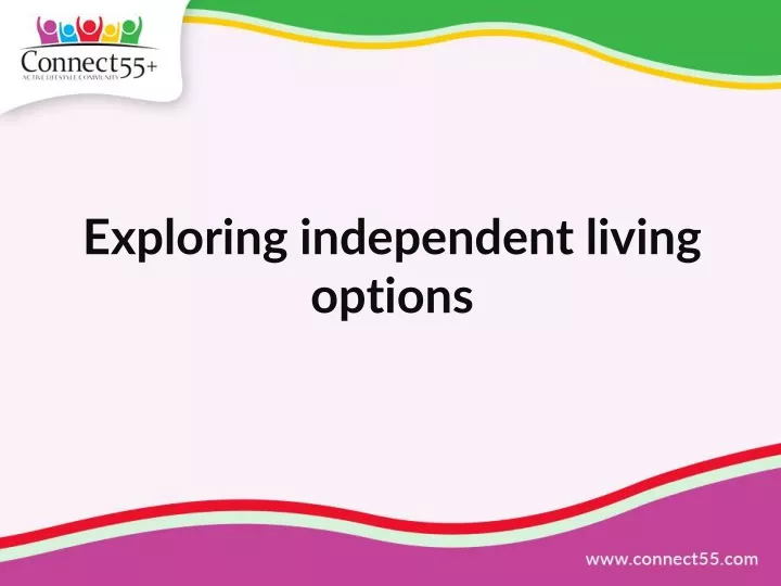PPT - Exploring Independent Living Options PowerPoint Presentation ...