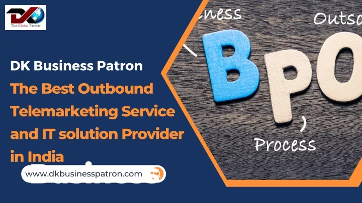 PPT - DK Business Patron - The Best Outbound Telemarketing Service and ...