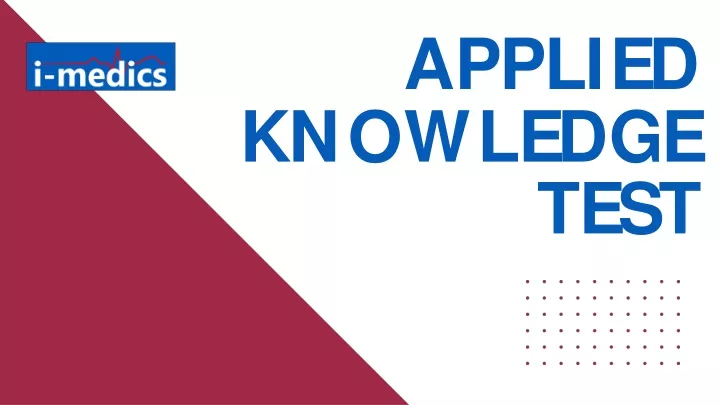 PPT - How Should I Study For The Applied Knowledge Test? - I-MEDICS ...