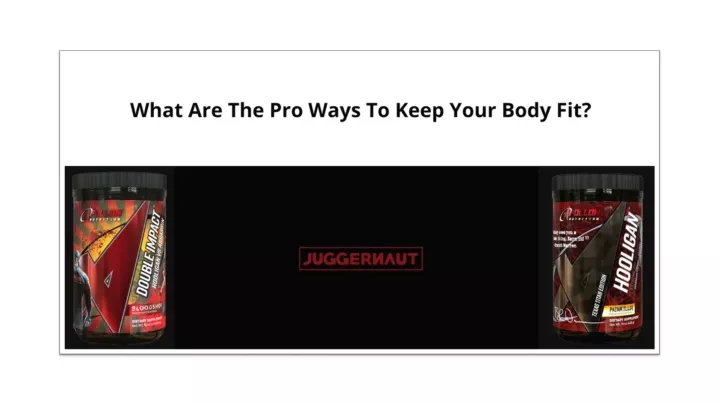 PPT - What Are The Pro Ways To Keep Your Body Fit? PowerPoint ...