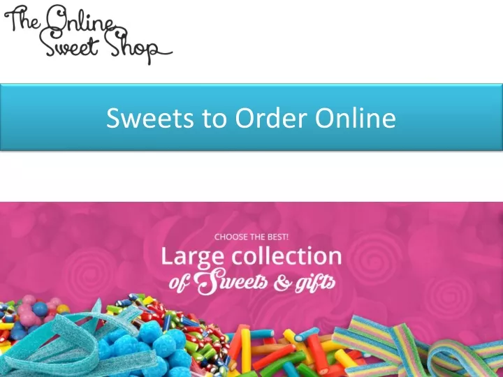 PPT - Sweets to Order Online PowerPoint Presentation, free download ...