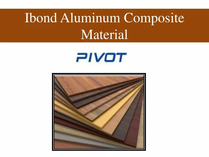 PPT - Ibond Aluminum Composite Material PowerPoint Presentation, free ...