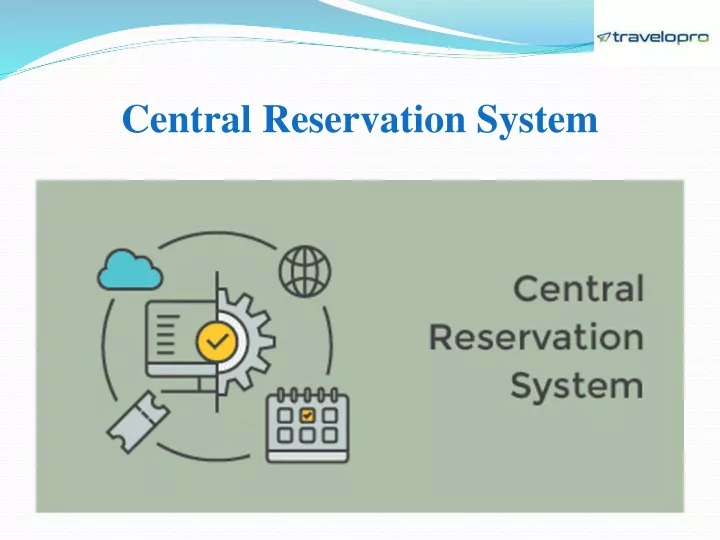 PPT - Central Reservation System PowerPoint Presentation, free download ...