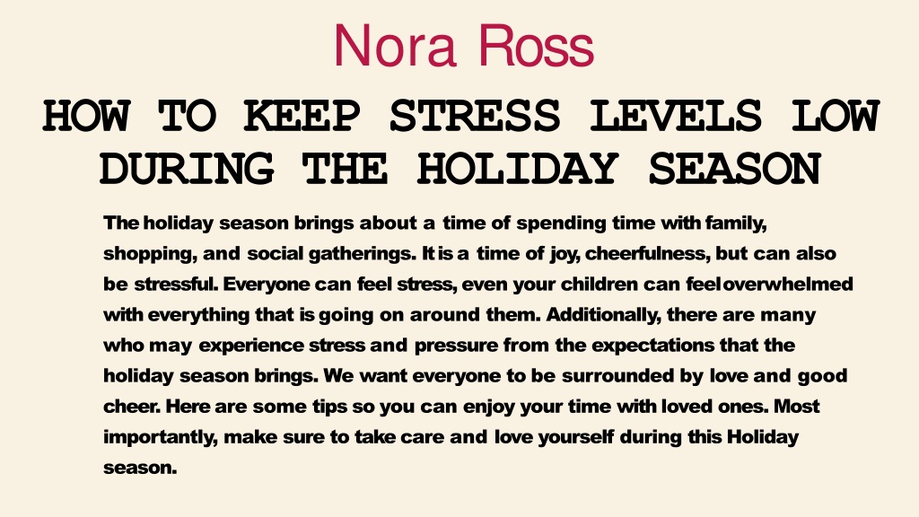 PPT - HOW TO KEEP STRESS LEVELS LOW DURING THE HOLIDAY SEASON (Nora ...