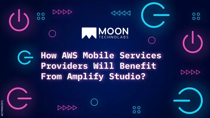 PPT - How AWS Mobile Services Providers Will Benefit From Amplify Studio_ PowerPoint ...