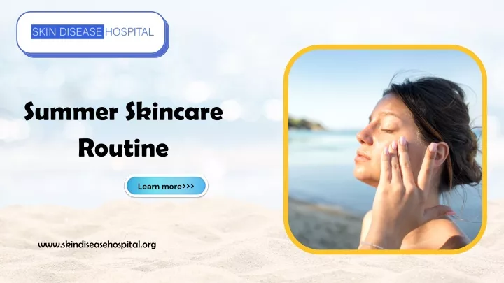 PPT - Summer Skin Care Routine PowerPoint Presentation, free download ...