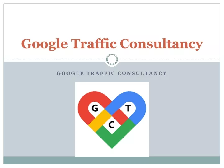 PPT - Google Traffic Consultancy PowerPoint Presentation, free download ...
