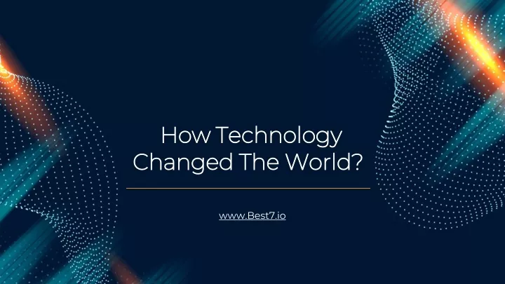 PPT - How Technology Changed The World? PowerPoint Presentation, free ...