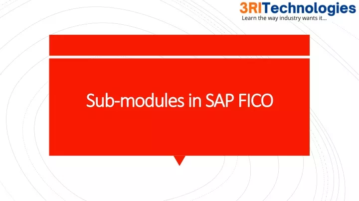 PPT - Sub-modules of SAP FICO PowerPoint Presentation, free download ...