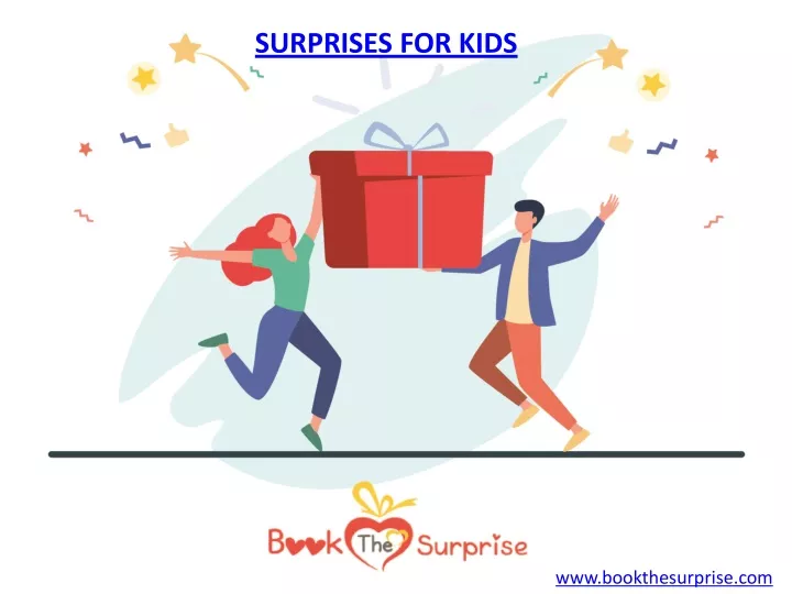 PPT - Book The Surprise - Surprises for Kids PowerPoint Presentation ...