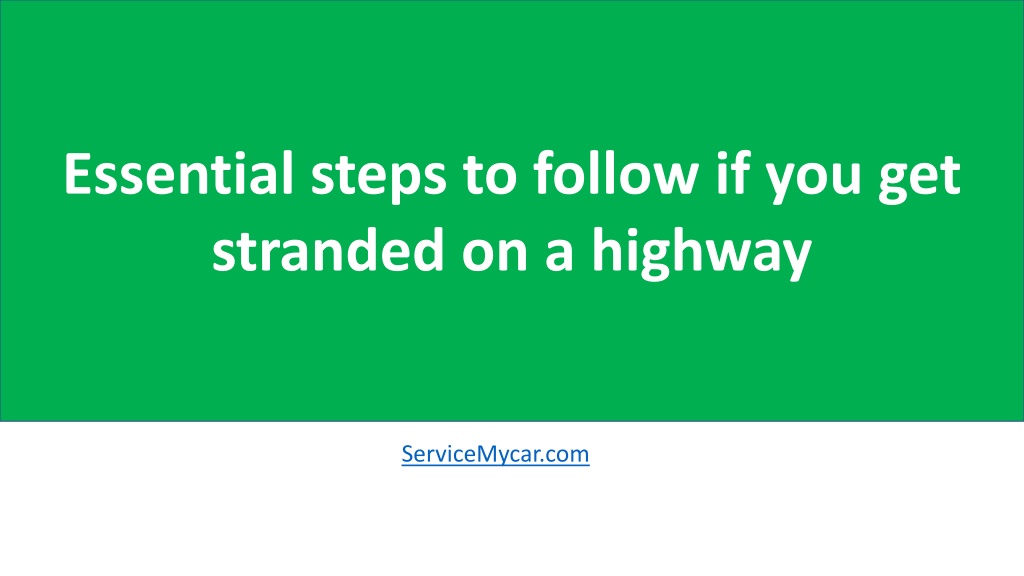 PPT - Essential steps to follow if you get stranded on a highway ...