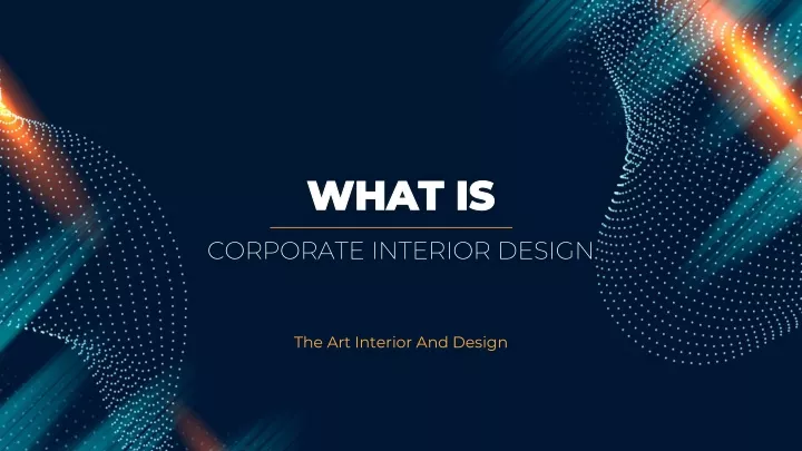 PPT - What is Corporate Interior Design_ _ by The art interior and ... PPT - What is Corporate Interior Design_ _ by The art interior and ...