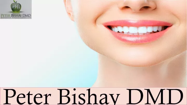 PPT - Best Smile Dental Care in Orange County | Peter Bishay DMD ...