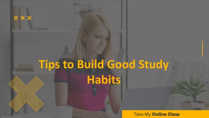 PPT - How to Develop Good Study Habits? PowerPoint Presentation, free ...