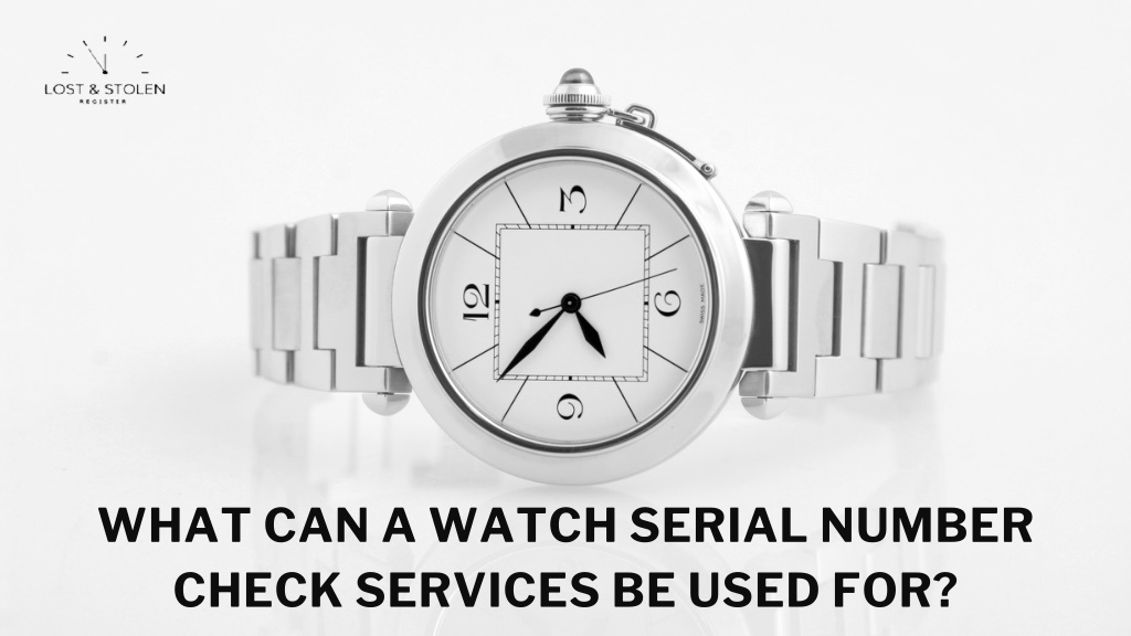 PPT - What Can A Watch Serial Number Check Services Be Used For ...