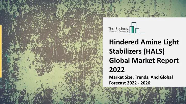 PPT - Hindered Amine Light Stabilizers (HALS) Market Industry Analysis ...