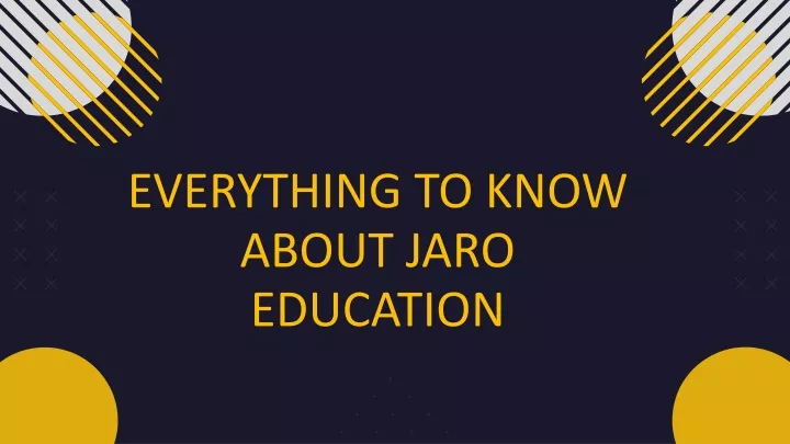 PPT - Everything to Know about Jaro Education PowerPoint Presentation, free download - ID:11447131