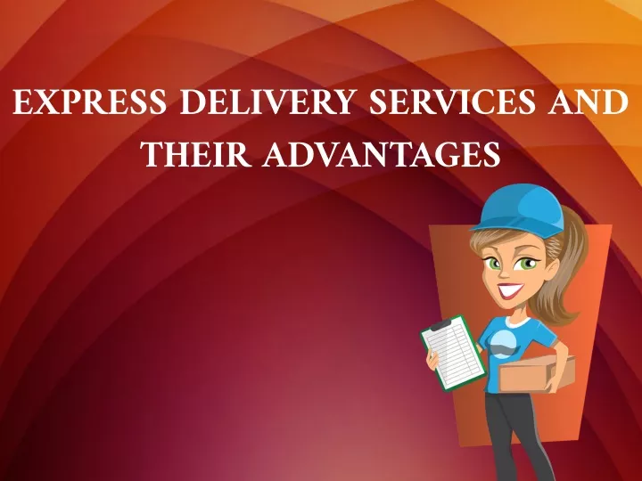 PPT - Express Delivery Services and Their Advantages? PowerPoint ...