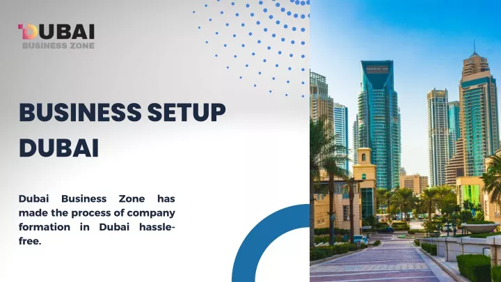 PPT - Business Setup Dubai | Dubai Business Zone PowerPoint ...