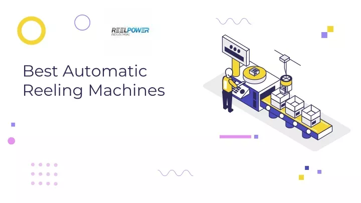 PPT - Best Automatic Reeling Machines PowerPoint Presentation, free ...
