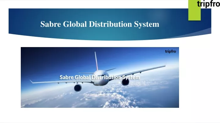 PPT - Sabre Global Distribution System PowerPoint Presentation, free ...