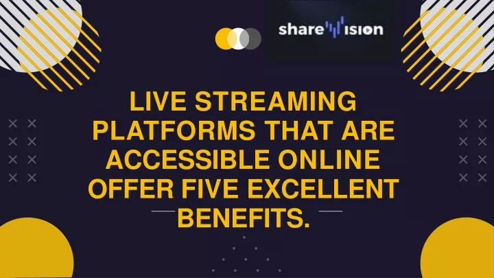 PPT - Live streaming platforms that are accessible online offer five ...