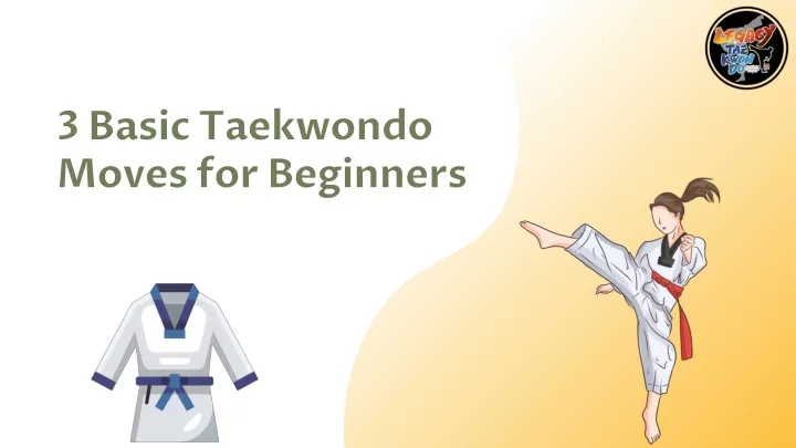 PPT - 3 Basic Taekwondo Moves for Beginners PowerPoint Presentation ...
