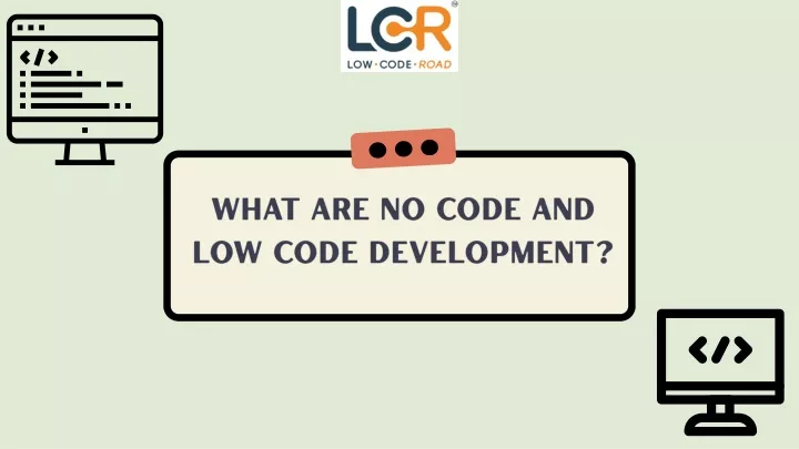 PPT - What are No Code and Low Code Development PowerPoint Presentation - ID:11464775