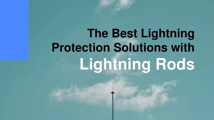 PPT - The Best Lightning Protection Solutions with Lightning Rods ...