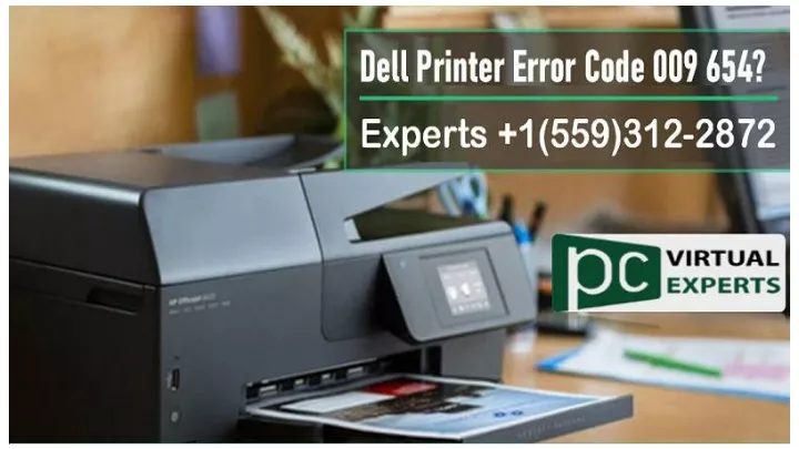 PPT - Dell Printer Care 1(559)312-2872 to Fix Dell Printer Error 009-654, PowerPoint ...
