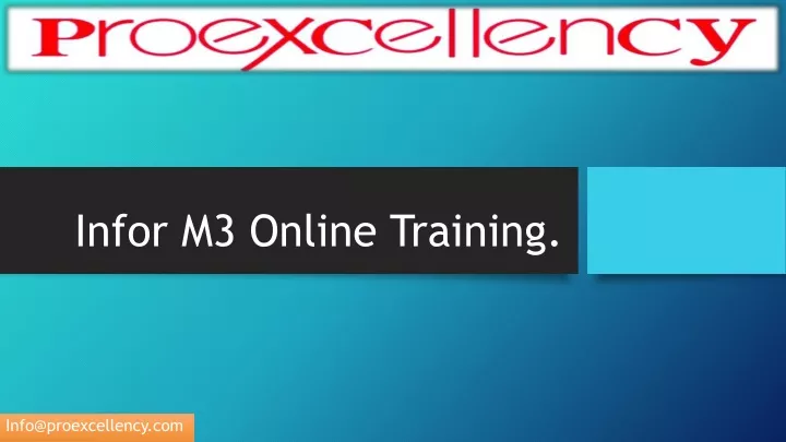 PPT - Proexcellency provides Infor M3 online training. PowerPoint ...