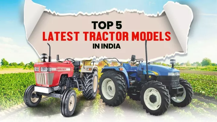 PPT - Top 5 Latest Tractor Models In India PowerPoint Presentation ...