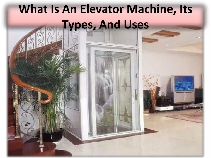 PPT - Different types of elevator machines PowerPoint Presentation ...