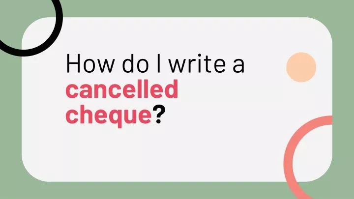 PPT - How do I write a cancelled cheque? PowerPoint Presentation, free ...