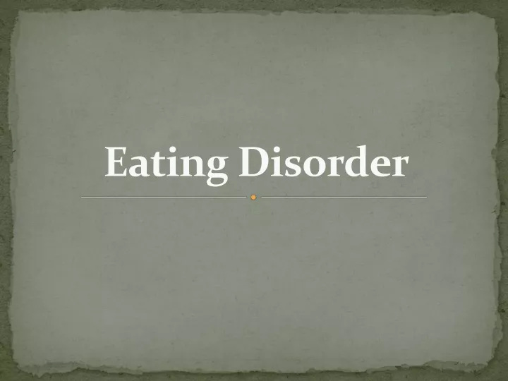 PPT - Eating Disorders PowerPoint Presentation, free download - ID:11480193