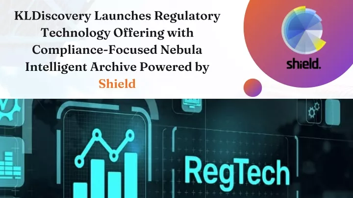 PPT - The Shield And KL Discovery Launches Regulatory Technology ...