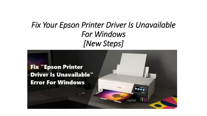 PPT - epson printer driver is unavailable PowerPoint Presentation, free ...