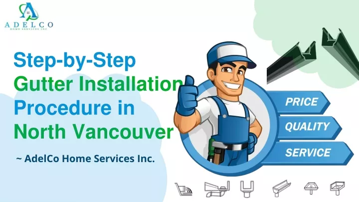 PPT - Step-by-Step Gutter Installation Procedure in North Vancouver ...