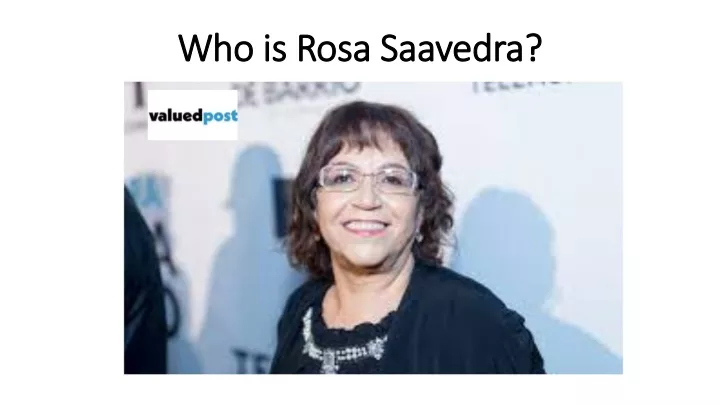 PPT - Who is Rosa Saavedra? PowerPoint Presentation, free download - ID ...