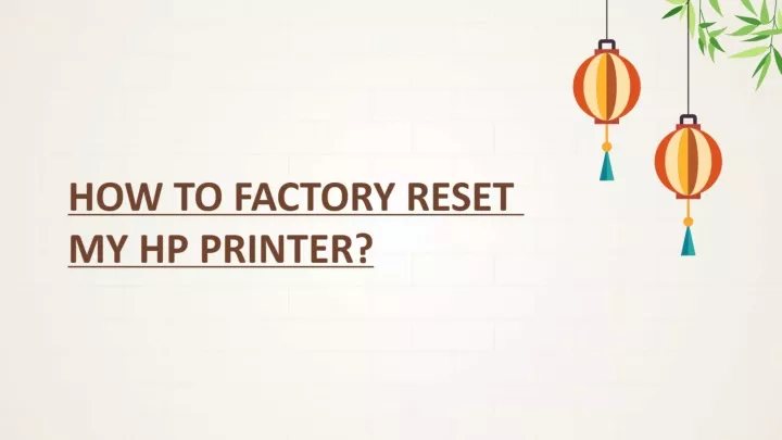 PPT - HOW TO FACTORY RESET MY HP PRINTER? PowerPoint Presentation, free ...