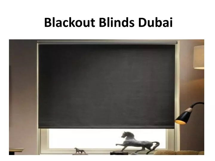 PPT - blackout-blinds_curtainsandblindsdubai.ae PowerPoint Presentation ...