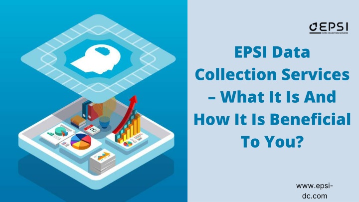 PPT - EPSI Data Collection Services – What It Is And How It Is ...