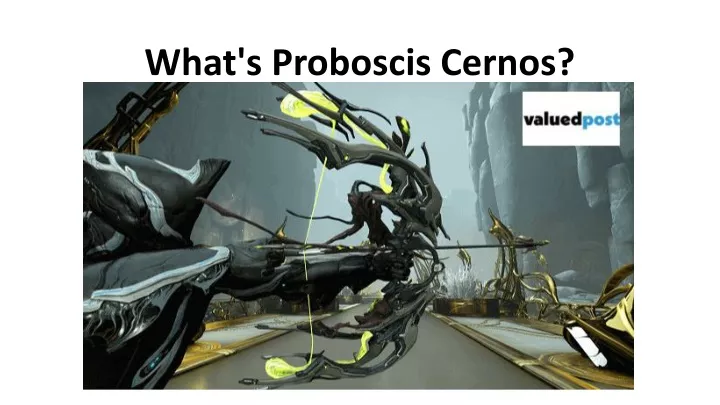 PPT - What's Proboscis Cernos PowerPoint Presentation, free download ...