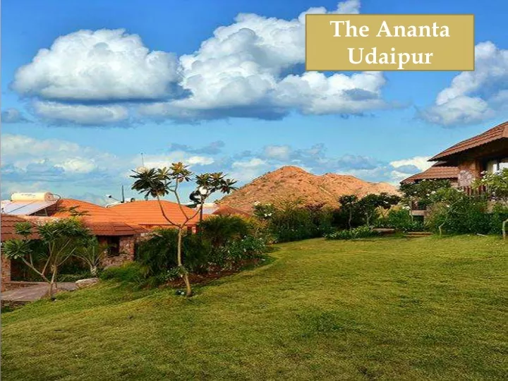 PPT - Ananta Udaipur Jaipur | Weekend Getaway in Jaipur PowerPoint ...