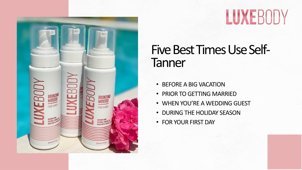PPT - The Best Time To Use Your Tanner | LuxeBody Tan PowerPoint ...