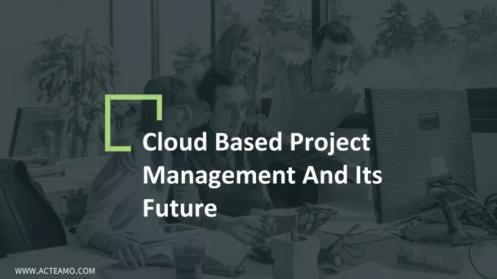 PPT - Cloud Based Project Management And Its Future PowerPoint ...