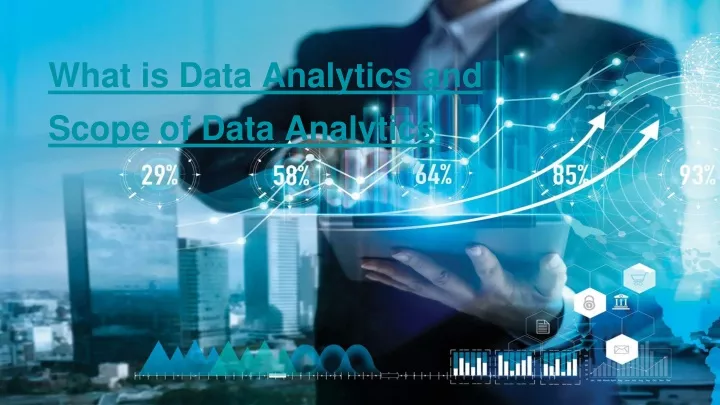 PPT - What is Data Analytics and Scope of Data Analytics PowerPoint ...