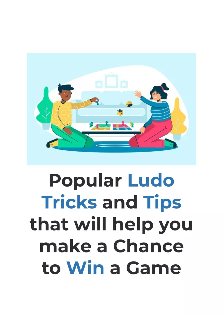PPT - Popular Ludo Tricks and Tips that will help you make a Chance to ...
